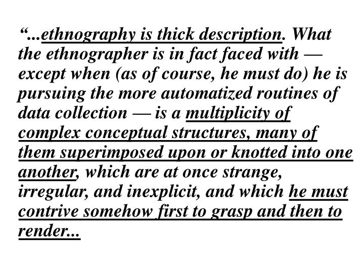 Thick description (Geertz pace Ryle 1973)